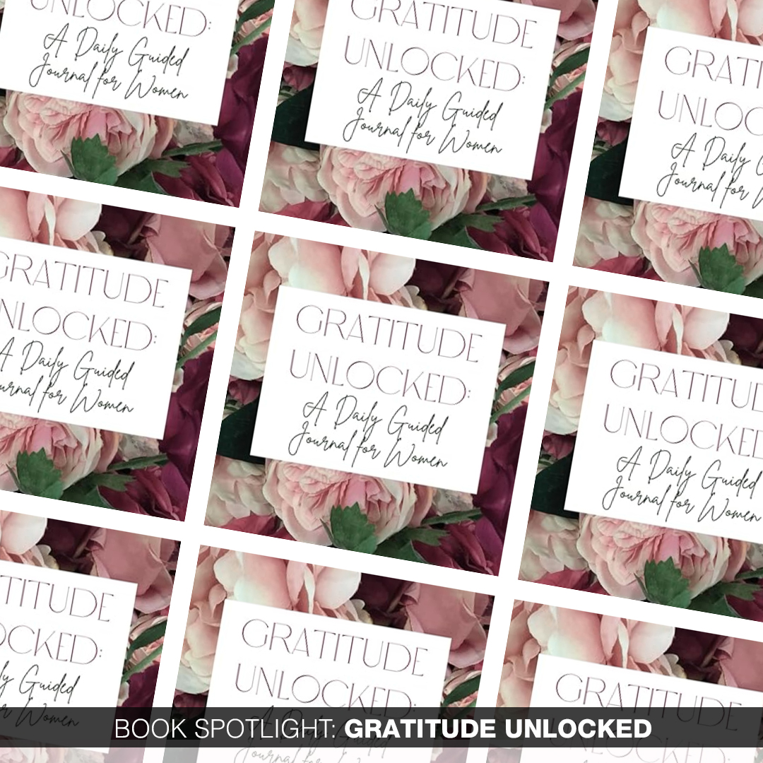 Book Spotlight: Gratitude Unlocked: A Daily Guided Journal for Women by ...
